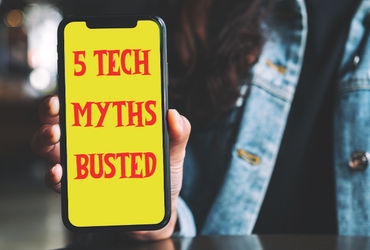 top 5 tech myths busted of your mobile phones