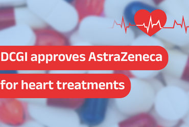 DCGI approves AstraZeneca drug for heart failure treatment in India
